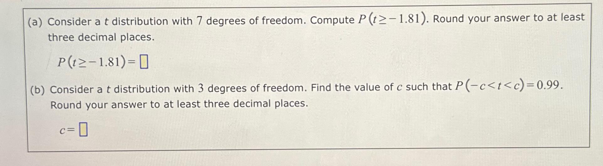 Solved (a) ﻿Consider a t ﻿distribution with 7 ﻿degrees of | Chegg.com