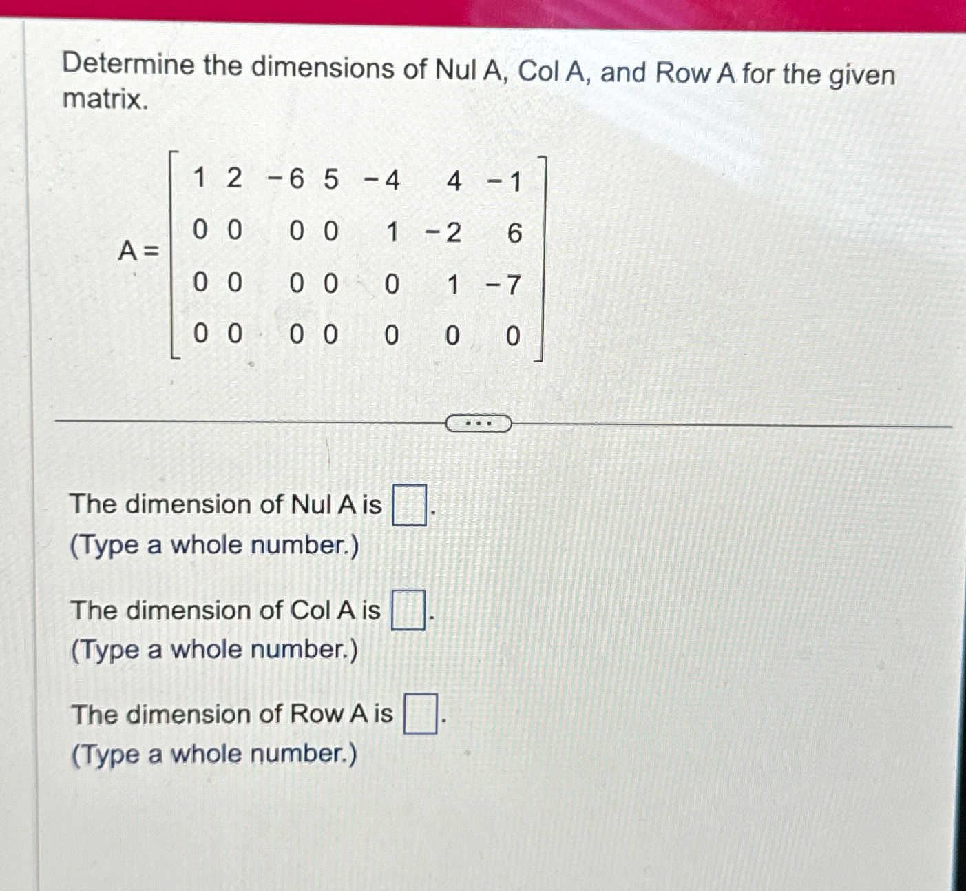 Solved Determine the dimensions of Nul A, ﻿Col A, ﻿and Row A | Chegg.com