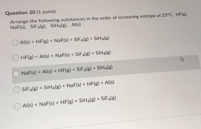 Solved Question 20 (1 point) Arrange the following | Chegg.com