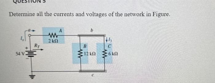 Solved Determine All The Currents And Voltages Of The