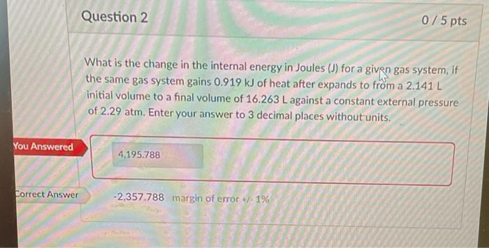 Solved Question 2 0/5 pts What is the change in the internal | Chegg.com