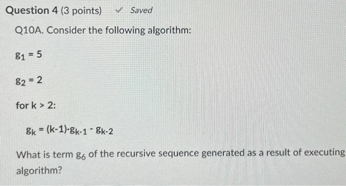 Solved Q10A. Consider the following algorithm: g1=5g2=2 for | Chegg.com
