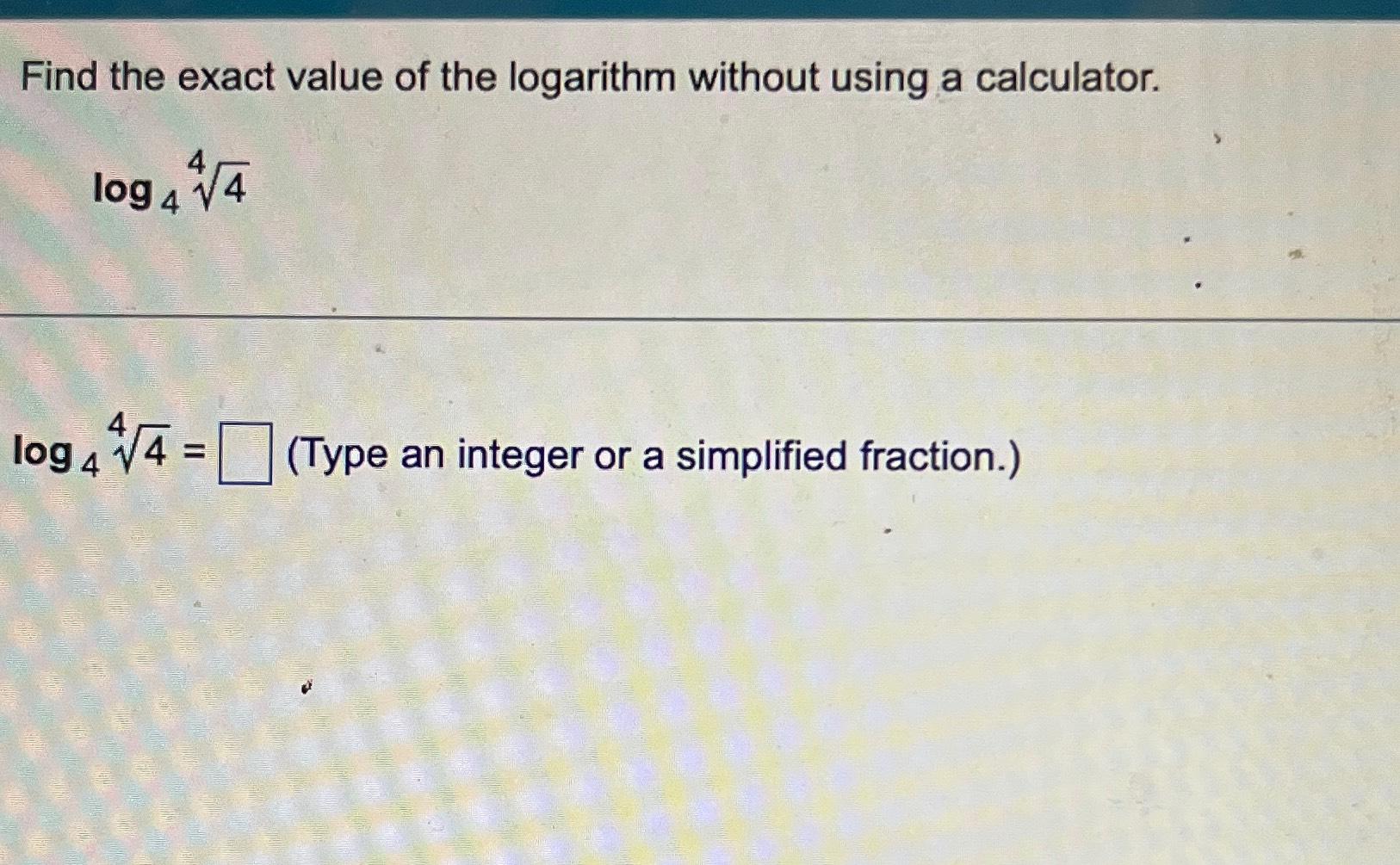 Solved Find the exact value of the logarithm without using a | Chegg.com