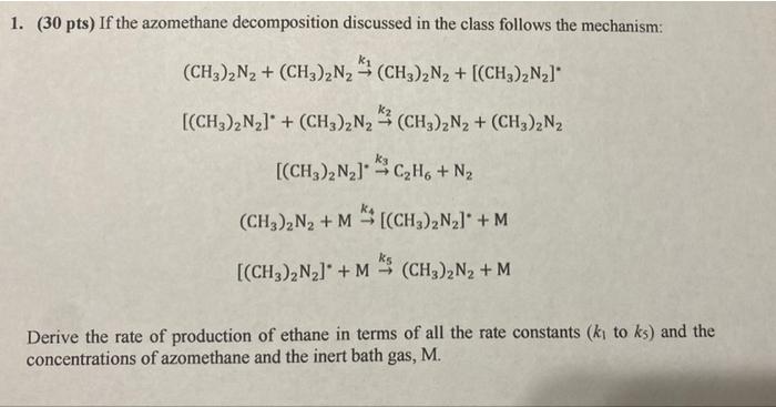 Solved 1. (30 pts) If the azomethane decomposition discussed | Chegg.com