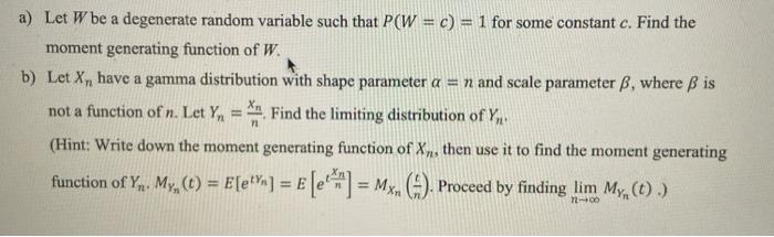 Solved a) Let W be a degenerate random variable such that | Chegg.com