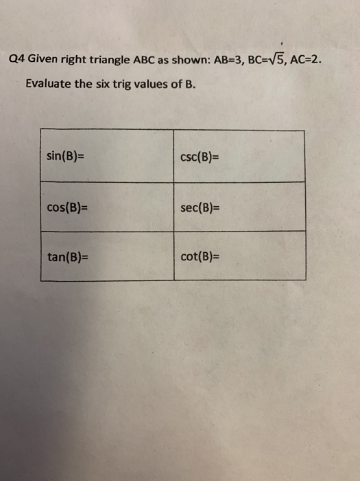 Solved Q4 Given right triangle ABC as shown: AB=3, BC=V5, | Chegg.com