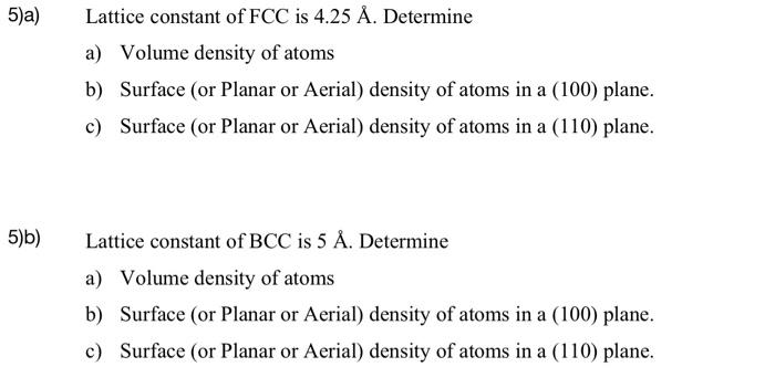 [Solved]: a) Lattice constant of FCC is 4.25A. Determine a)