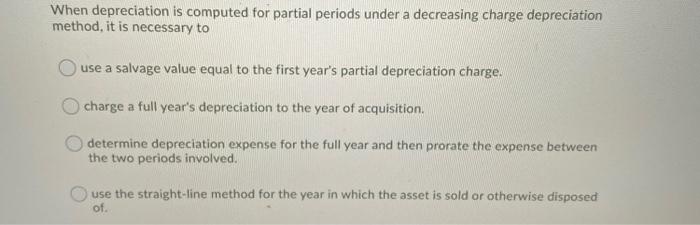 Solved When depreciation is computed for partial periods | Chegg.com