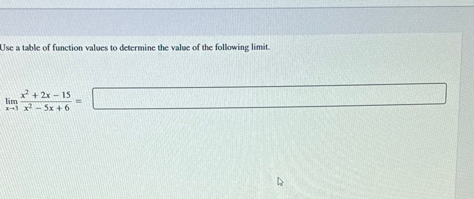 Solved Use a table of function values to determine the value | Chegg.com
