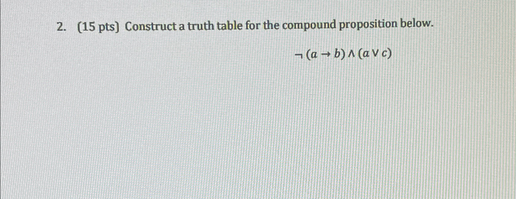 Solved (15 ﻿pts) ﻿Construct a truth table for the compound | Chegg.com