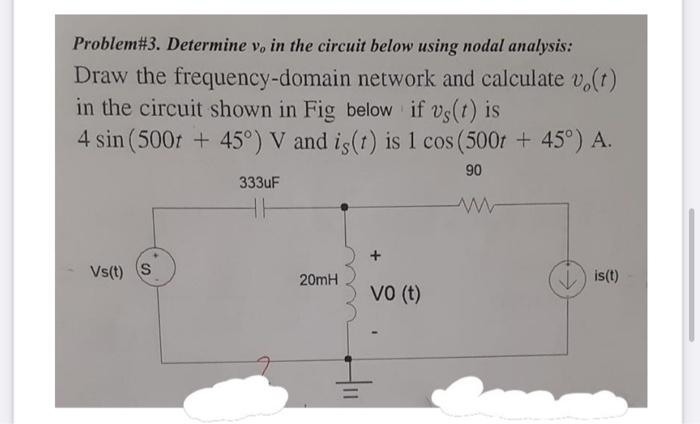 Solved Problem\#3. Determine vo in the circuit below using | Chegg.com