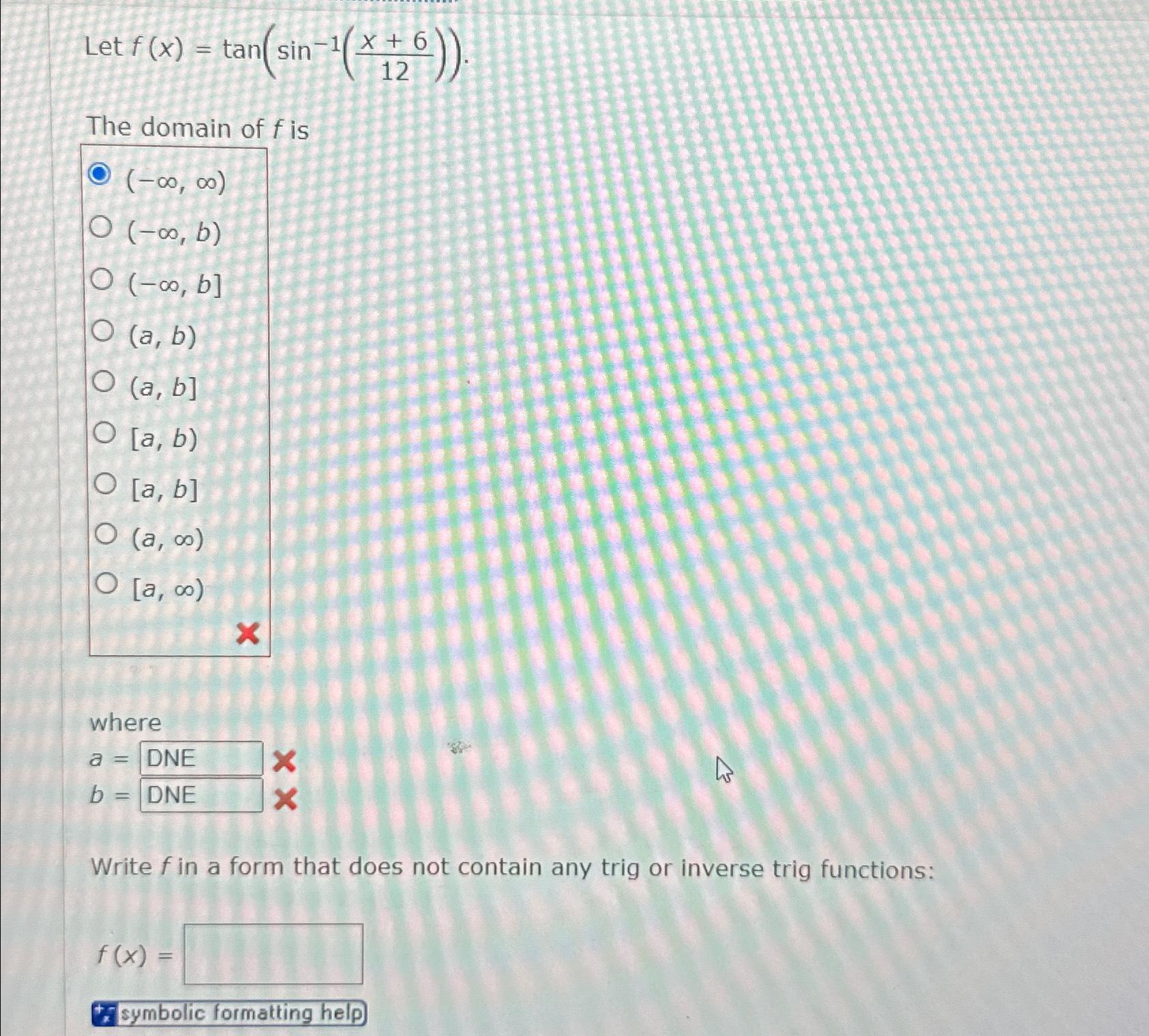 Solved Let f(x)=tan(sin-1(x+612))The domain of f | Chegg.com