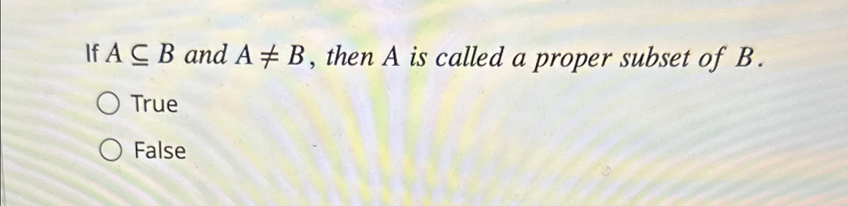Solved If AsubeB and A≠B, ﻿then A ﻿is called a proper subset | Chegg.com