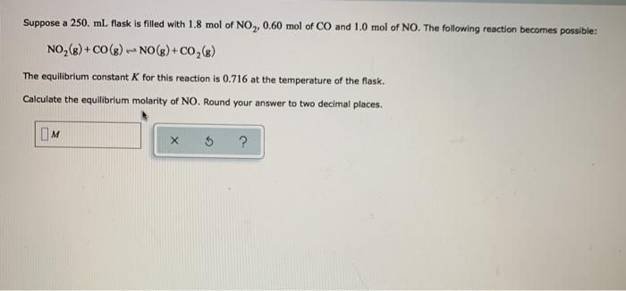 Solved Suppose a 250 ml flask is filled with 1.8 mol of NOx, | Chegg.com
