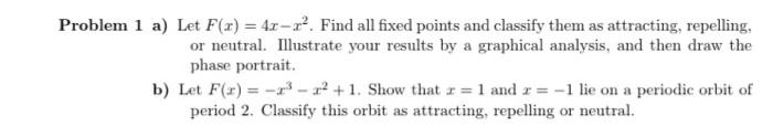 Solved Problem 1 a) Let F(x) = 42-2. Find all fixed points | Chegg.com