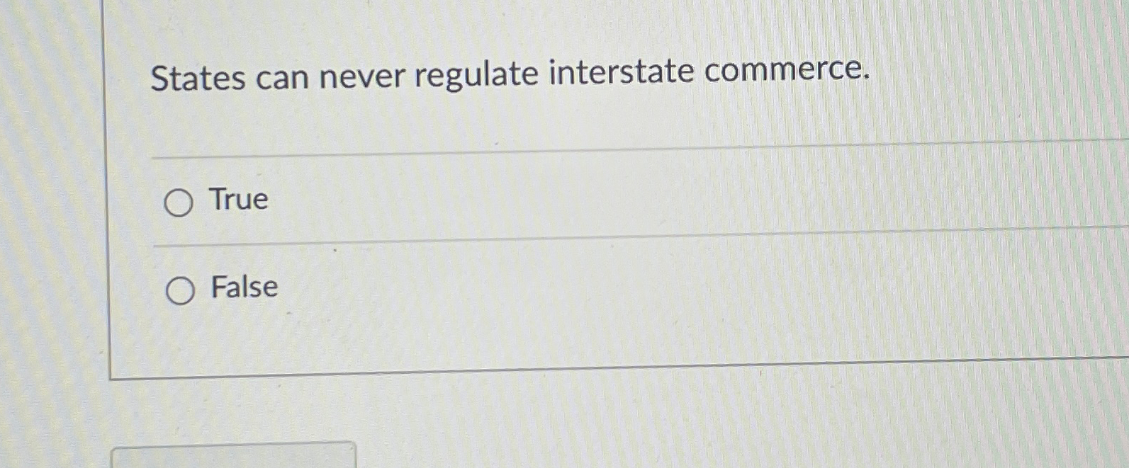 Solved States can never regulate interstate | Chegg.com