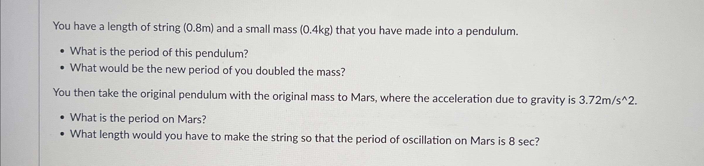Solved You have a length of string (0.8m) ﻿and a small mass | Chegg.com