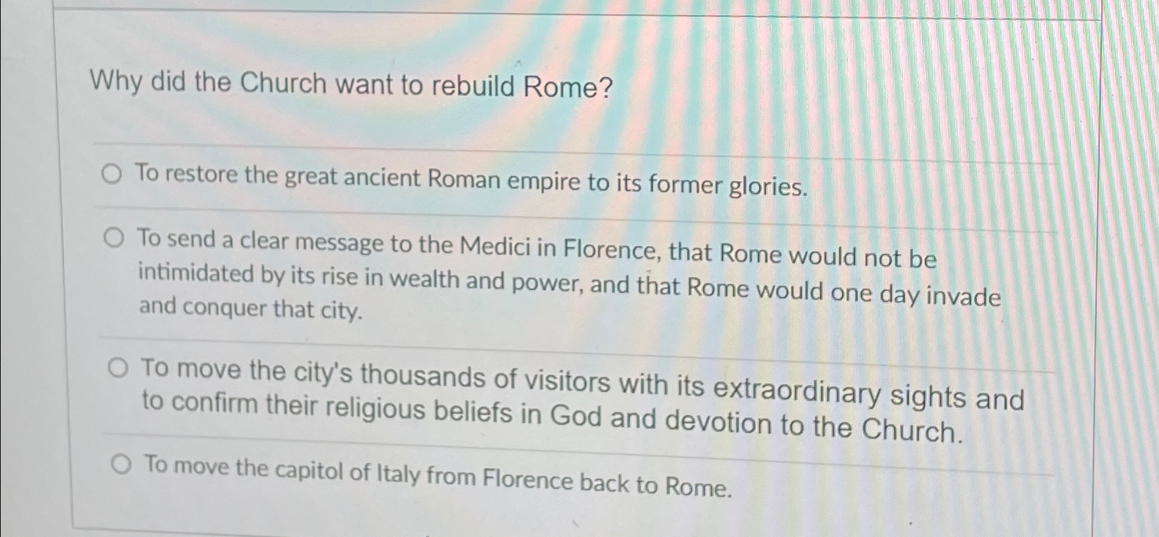 Solved Why did the Church want to rebuild Rome?To restore | Chegg.com