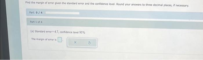 Solved Find the margin of error given the standard error and | Chegg.com
