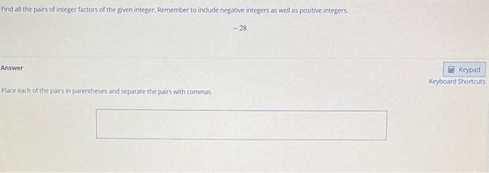 Solved Find all the pairs of integer factors of the given | Chegg.com
