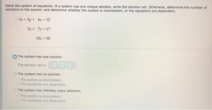 Solved Solve the system of equations. If a system has one | Chegg.com