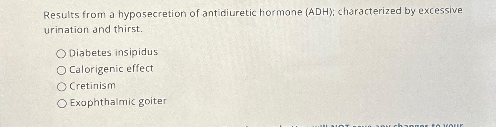 Solved Results from a hyposecretion of antidiuretic hormone | Chegg.com
