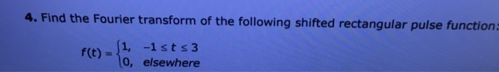 Solved 4. Find the Fourier transform of the following | Chegg.com