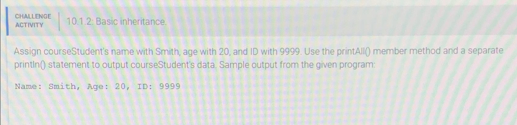 Solved CHALLENGEACTIVITY10.1.2: Basic inheritance.Assign | Chegg.com