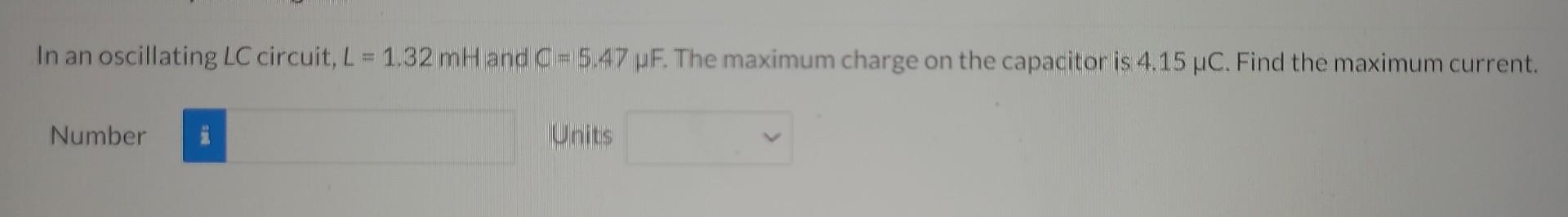 Solved In an oscillating LC circuit, L=1.32mH and C=5.47μF. | Chegg.com