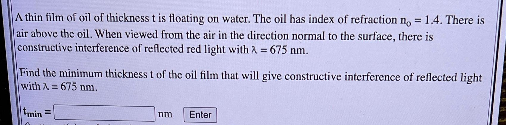 Solved A thin film of oil of thickness t ﻿is floating on | Chegg.com