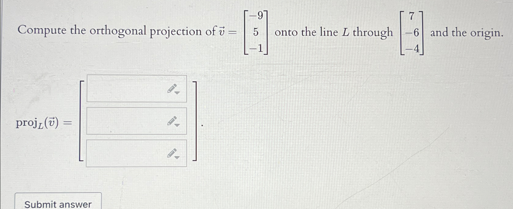 Solved Compute the orthogonal projection of vec(v)=[-95-1] | Chegg.com