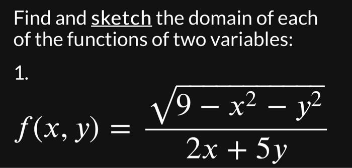 Solved Find and sketch the domain of each of the functions | Chegg.com