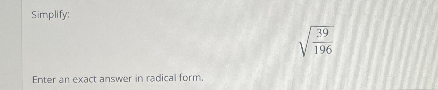 Solved Simplify:391962Enter an exact answer in radical form. | Chegg.com