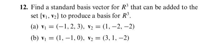 Solved 12. Find a standard basis vector for R3 that can be | Chegg.com