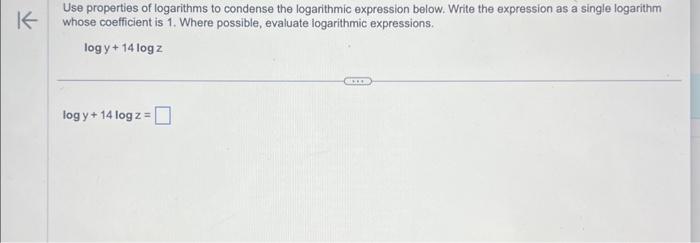 Use properties of logarithms to condense the | Chegg.com