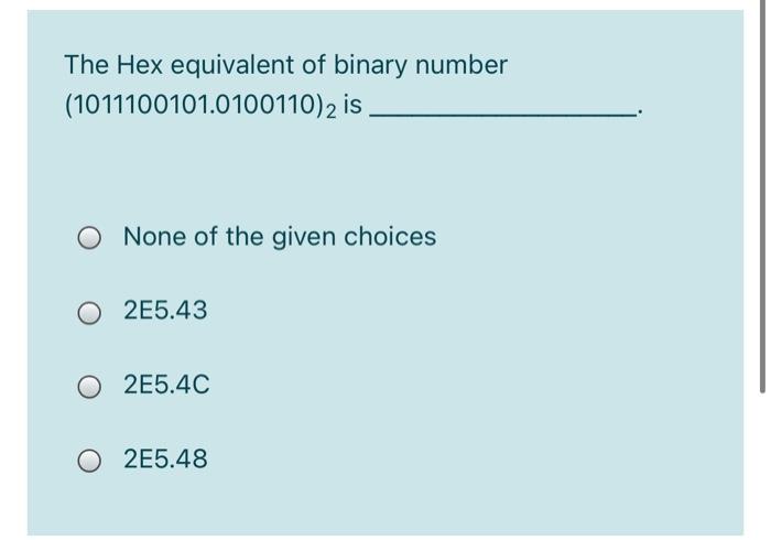 Solved The Hex equivalent of binary number | Chegg.com