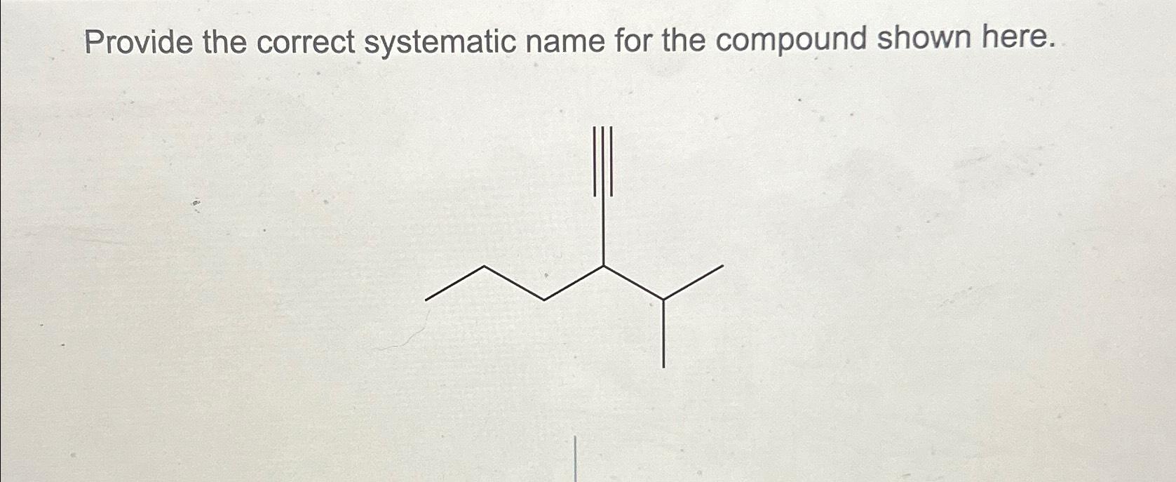 Solved Provide the correct systematic name for the compound | Chegg.com