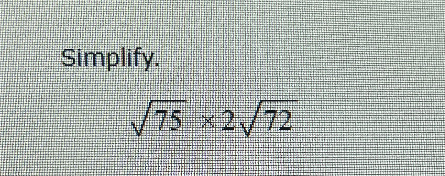 Solved Simplify.752×2722 | Chegg.com