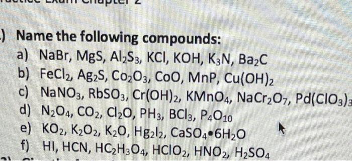 Solved -) Name the following compounds: a) NaBr, Mgs, Al2S3, | Chegg.com