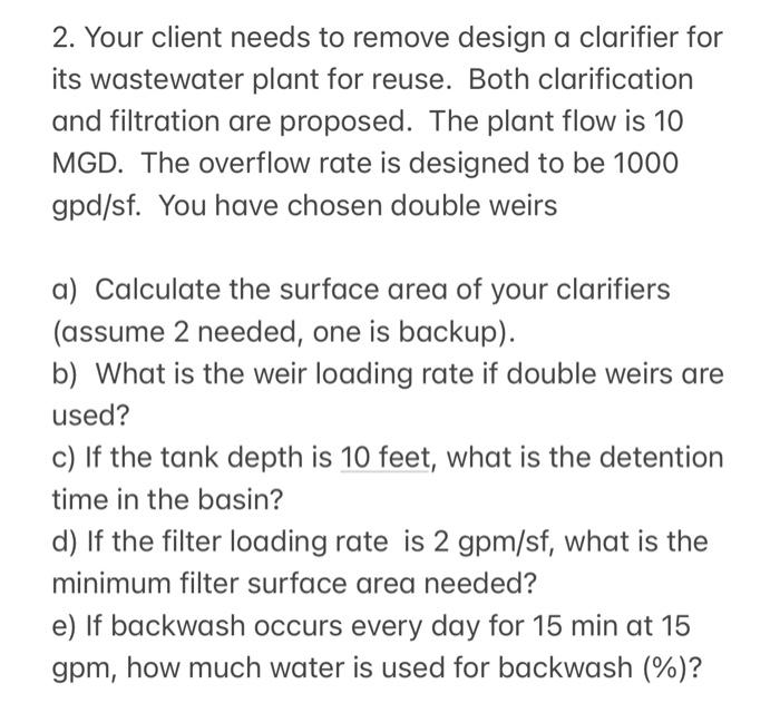 Solved 2. Your client needs to remove design a clarifier for | Chegg.com