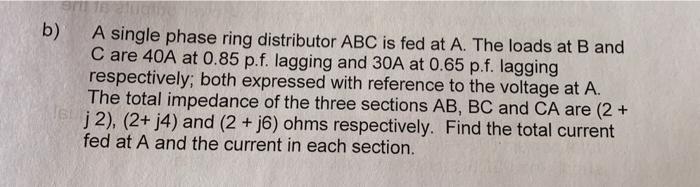 A single phase ring distributor ABC is fed at A. The | Chegg.com