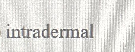 Solved intradermal | Chegg.com