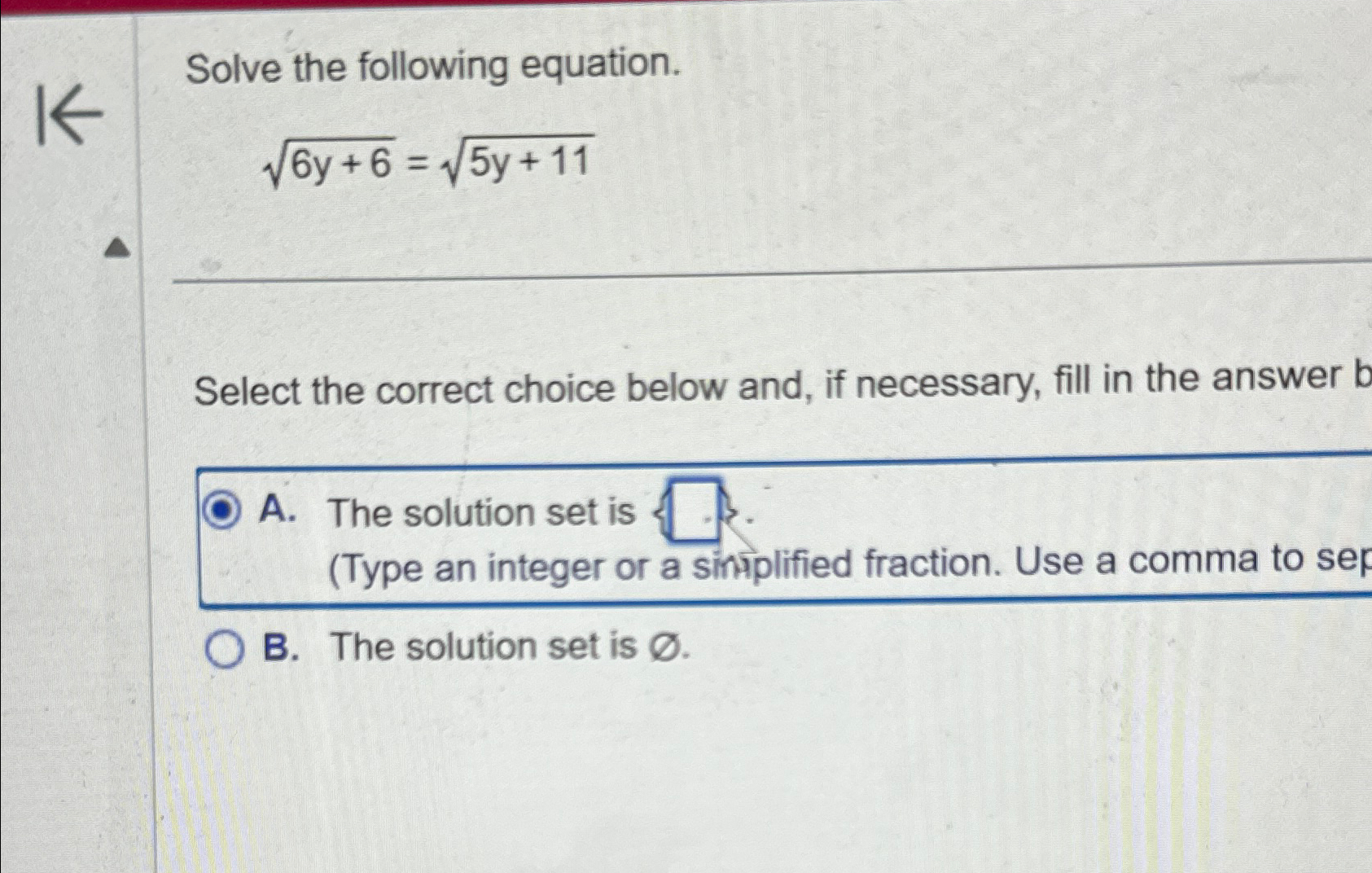 Solved Solve the following equation.6y+62=5y+112Select the | Chegg.com