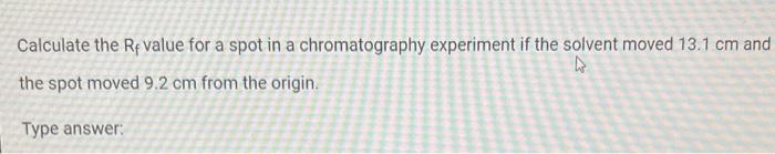 Solved Calculate the Rf value for a spot in a chromatography | Chegg.com