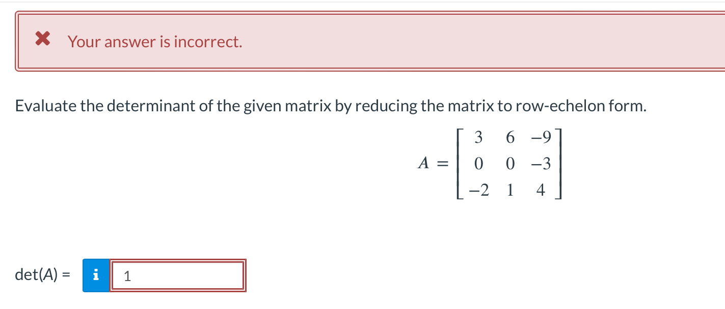 Solved Evaluate the determinant of the given matrix by | Chegg.com