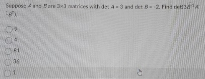 Solved Suppose A and B ﻿are 3×3 ﻿matrices with det A=3 ﻿and | Chegg.com