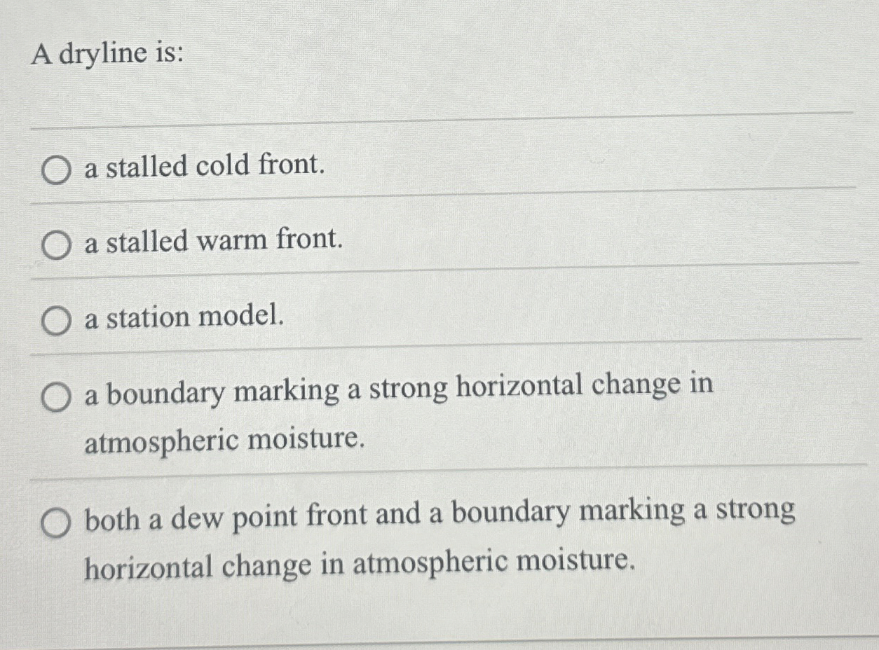 Solved A dryline is:a stalled cold front.a stalled warm | Chegg.com