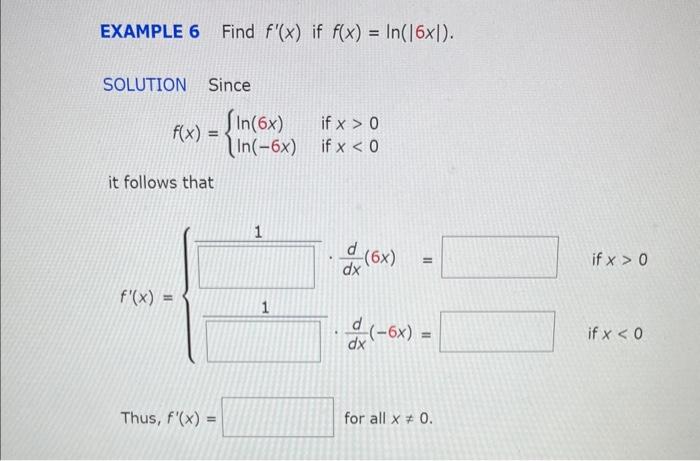 Solved EXAMPLE 6 Find f′(x) if f(x)=ln(∣6x∣). SOLUTION Since | Chegg.com