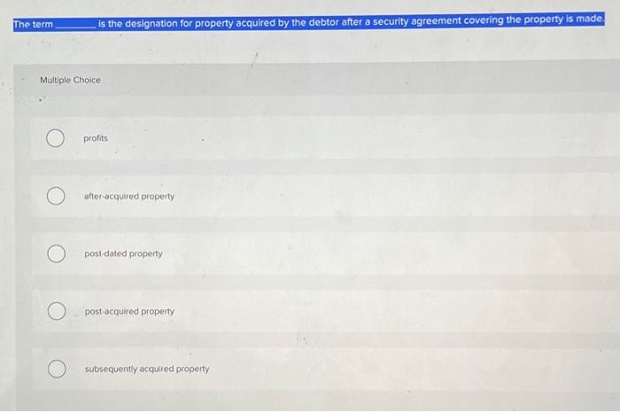 The term is the designation for property acquired by | Chegg.com