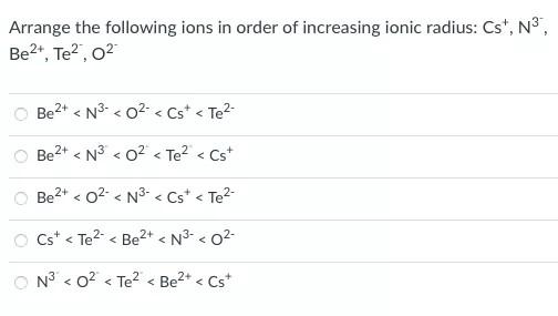 Solved Arrange the following ions in order of increasing | Chegg.com